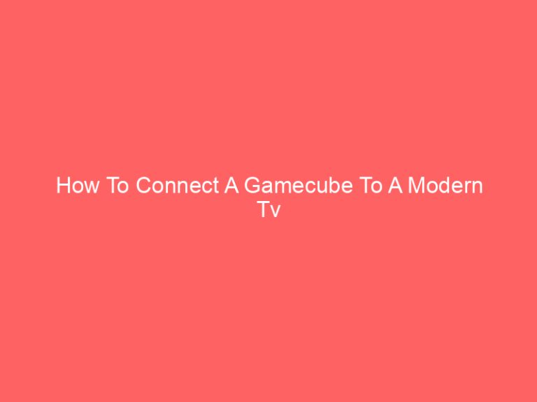 How To Connect A Gamecube To A Modern Tv – retrotechlab.com