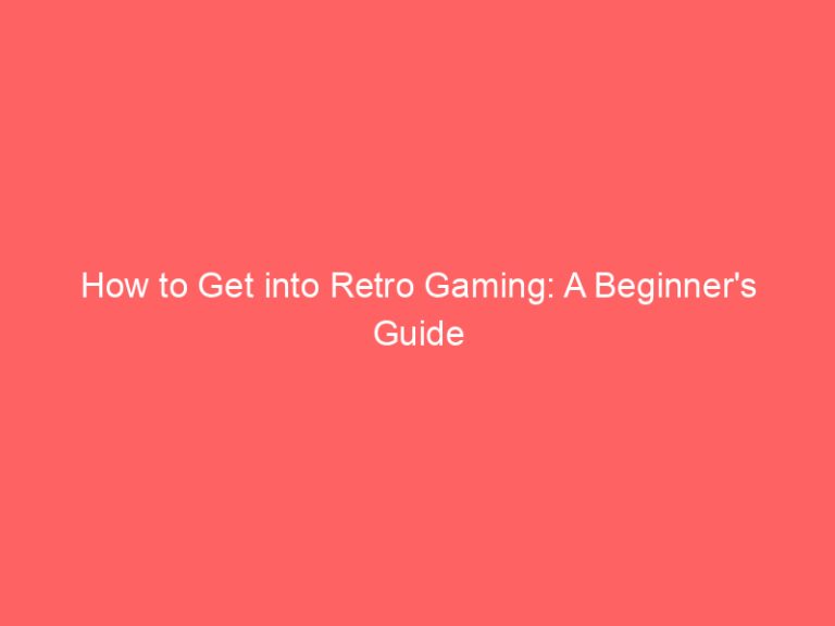 Ultimate Guide to Getting Into Retro Gaming: Tips, Tools, and Top ...